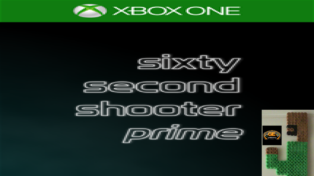 Have Game, Will Play: Sixty Second Shooter Prime