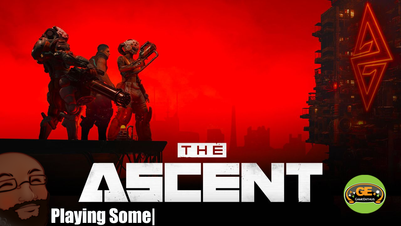 Playing Some| The Ascent (Xbox) - GameEnthus
